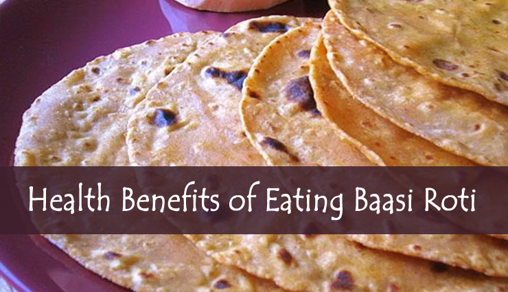 8 Health Benefits of Eating Baasi Roti - lifeberrys.com